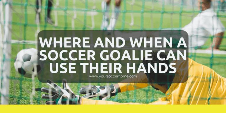 Where and When can a Soccer Goalie use Their Hands? – Your Soccer Home