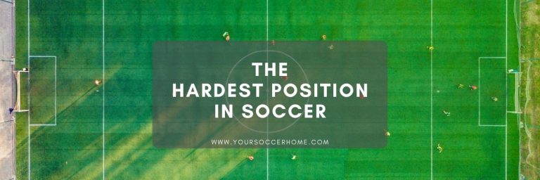 The Hardest Position In Soccer – Your Soccer Home