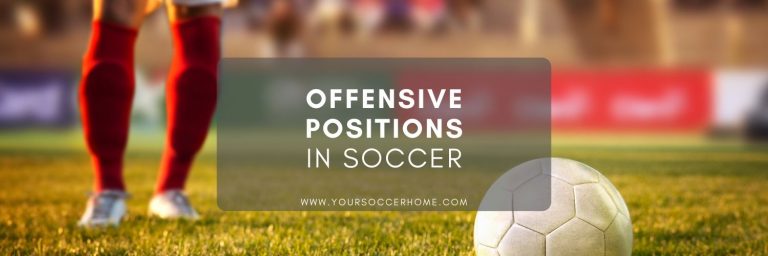 Offensive Positions in Soccer – Your Soccer Home