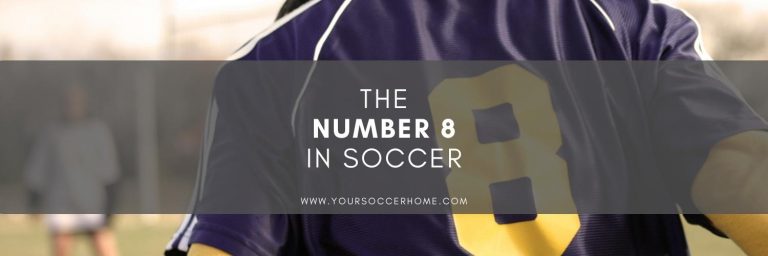 Number 8 In Soccer: Position, Role, and Meaning – Your Soccer Home