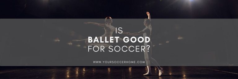 Why Ballet Is GREAT for Soccer Players – Your Soccer Home
