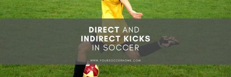 Direct and Indirect Kicks in Soccer: Explanation and Examples – Your ...