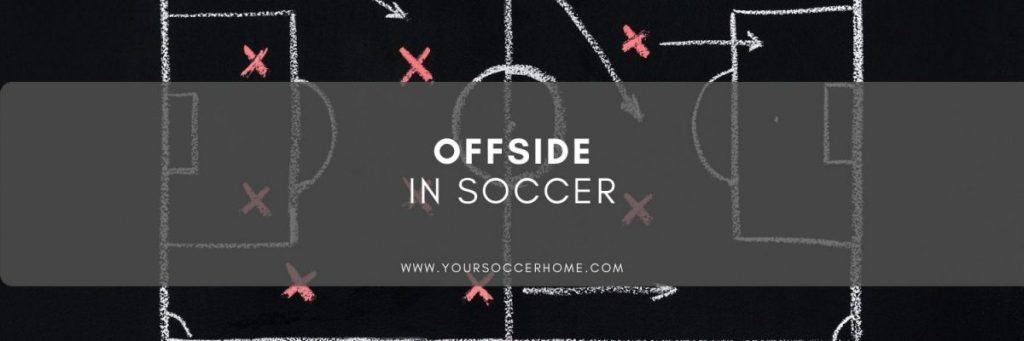 Offsides in Soccer: A Simple Explanation – Your Soccer Home