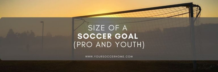 How Tall and Wide Is a Soccer Goal? (Pro and Youth) – Your Soccer Home