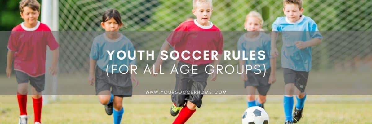 Youth Soccer Rules (For Kids of Every Age Group) – Your Soccer Home